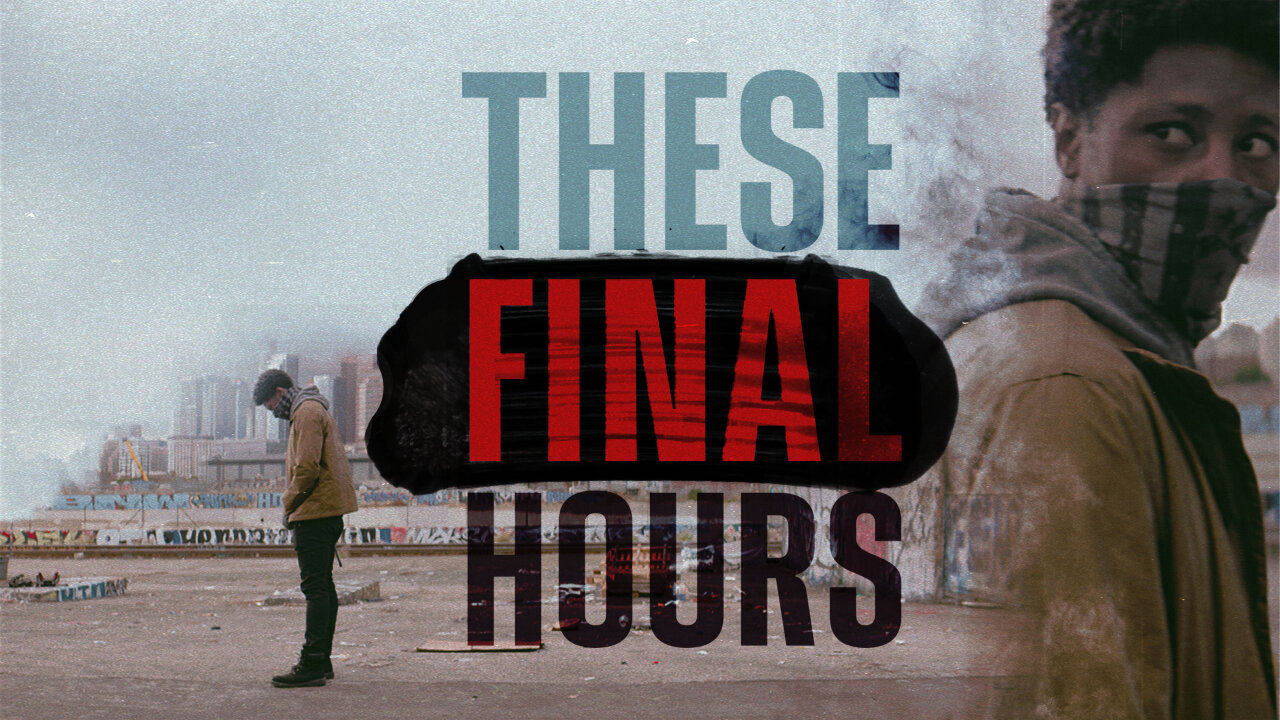 These Final Hours | Shortverse