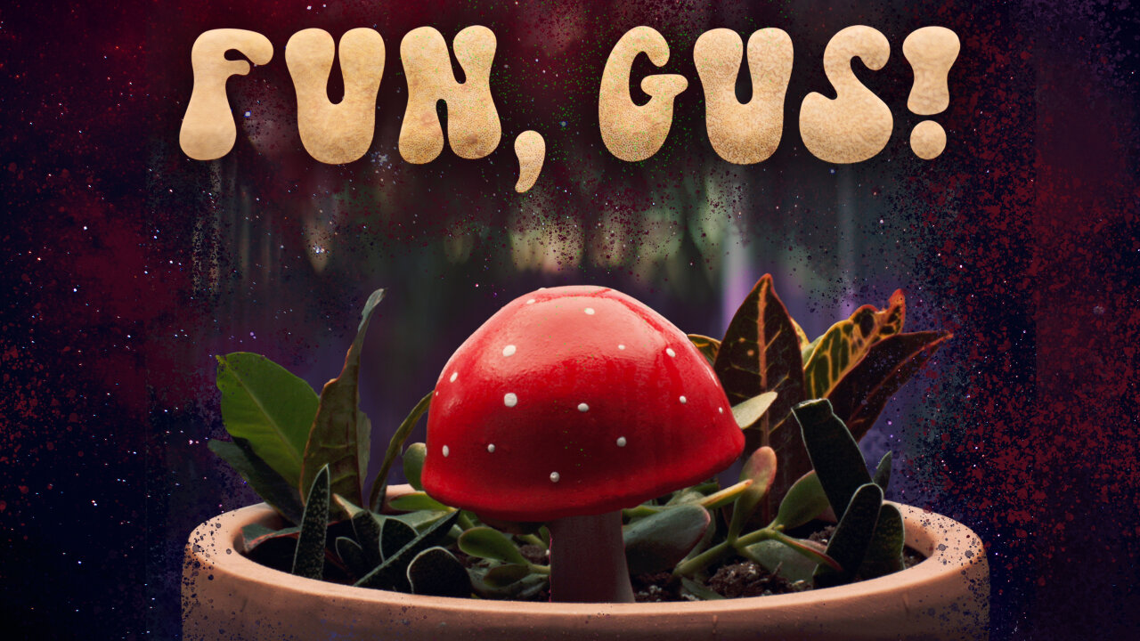 Fun, Gus! | Shortverse